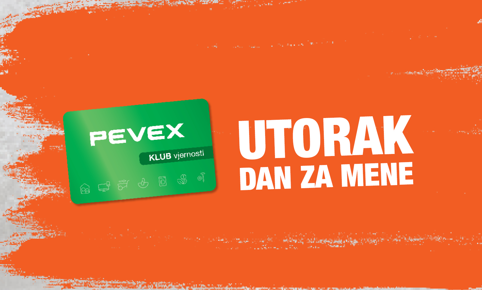Utorak dan za mene | Akcija | Pevex
